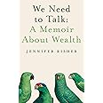 We Need To Talk: A Memoir About Wealth: Amazon.co.uk: Risher, Jennifer ...