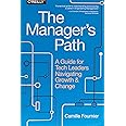 The Manager's Path: A Guide for Tech Leaders Navigating Growth and ...