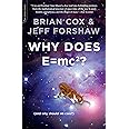 Why Does E=mc2?: (And Why Should We Care?) by Brian Cox