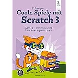 Coole Spiele mit Scratch: Lerne programmieren und baue deine eigenen ...