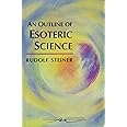 An Outline of Esoteric Science: (Cw 13) (Classics in Anthroposophy ...