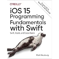 iOS 15 Programming Fundamentals with Swift: Swift, Xcode, and Cocoa ...