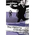 The French Connection (Bloomsbury Film Classics): Amazon.co.uk: Moore ...