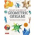 Buy Art & Science of Geometric Origami: Create Spectacular Paper ...