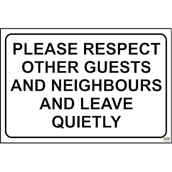Polite Notice Please respect our neighbours You are requested to keep ...