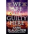 We Are All Guilty Here: The instant No.1 Sunday Times bestseller, a ...