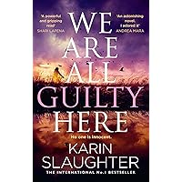We Are All Guilty Here: The instant No.1 Sunday Times bestseller, a ...