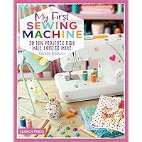 My First Sewing Machine Book: Learn To Sew: Kids : McNicol, Alison ...