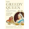 The Greedy Queen: Eating with Victoria : Gray, Annie: Amazon.co.uk: Books