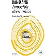 Imposible decir adiós: Premio Nobel de Literatura 2024 (Random House) : Kang, Han, Yoon, Sunme ...