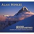 8000m: Climbing the World's Highest Mountains: All 14 Summits: Amazon ...