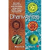 Dhanwantari: A Complete Guide To The Ayurvedic Life : Johari, Harish ...