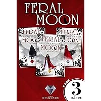 Feral Moon: Alle Bände der Fantasy-Trilogie in einer E-Box!: Romantasy ...