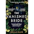 The Vanished Bride: Rumours. Scandal. Danger. The Brontë sisters are ...