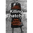 Killing Thatcher: The Sunday Times bestselling true story of the IRA ...