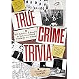 Buy True Crime Trivia: 350 Fascinating Questions & Answers to Test Your ...