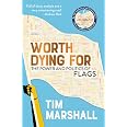 Worth Dying For: The Power and Politics of Flags - from the author of ...