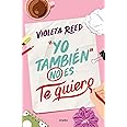 "Yo también" no es te quiero (Español): 1 (Ficción) : Reed, Violeta ...