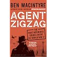 Agent Zigzag: The True Wartime Story of Eddie Chapman: Lover, Traitor ...