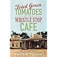 Fried Green Tomatoes At The Whistle Stop Cafe: Amazon.co.uk: Flagg ...
