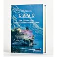 Lago. Die Küche der norditalienischen Seen: 100 Rezepte und nützliche ...