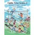 Fiddle Time Scales 2: Musicianship and technique through scales ...