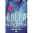 Culpa nuestra (Culpables 3) (Ficción) : Ron, Mercedes: Amazon.es: Libros