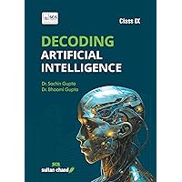 Decoding Artificial Intelligence: Textbook For CBSE Class 10 (2025-26 ...