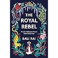 The Royal Rebel: The Life of Suffragette Princess Sophia Duleep Singh ...