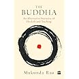 The Buddha: An Alternative Narrative of His Life and Teaching : Mukunda ...
