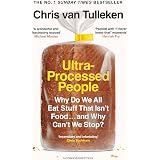 Ultra-Processed People: Why Do We All Eat Stuff That Isn’t Food … and ...