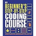Beginner's Step-by-Step Coding Course: Learn Computer Programming the Easy Way: Amazon.co.uk: DK ...