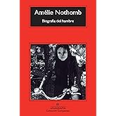 Amélie Nothomb: El sabotaje amoroso / Estupor y temblores / Metafísica de los tubos / Biografía ...