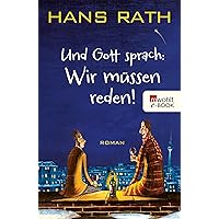 Und Gott sprach: Wir müssen reden! (Die Jakob-Jakobi-Bücher 1) eBook : Rath, Hans: Amazon.de: Bücher