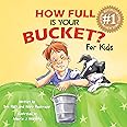 How Full Is Your Bucket? For Kids: Tom Rath, Mary Reckmeyer, Maurie J ...