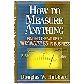 How to Measure Anything: Finding the Value of Intangibles in Business ...