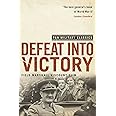 Defeat into Victory: Amazon.co.uk: Slim, William: 9780330509978: Books