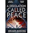 A Desolation Called Peace: Arkady Martine: 2 (Teixcalaan, 2) : Martine ...