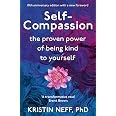Self-Compassion: The Proven Power of Being Kind to Yourself : Neff ...