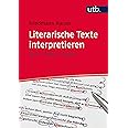 Literarische Texte interpretieren: Lyrik - Prosa - Drama : Friedmann ...