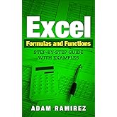 Excel Formulas and Functions 2020: The Step by Step Excel Guide with Examples on How to Create ...