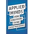 Applied Minds: How Engineers Think : Guruprasad Madhavan: Amazon.in: Books