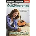 Buy Beginning Songwriting: Writing Your Own Lyrics, Melodies, and ...