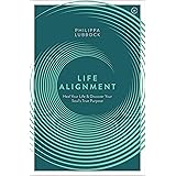 The Healing Power of Life Alignment: Realigning Body, Heart and Mind ...