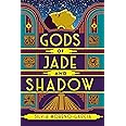Gods of Jade and Shadow: A wildly imaginative historical fantasy ...