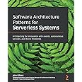 Software Architecture Patterns for Serverless Systems: Architecting for innovation with events ...