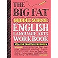The Big Fat Middle School English Language Arts Workbook: 100+ Ela ...