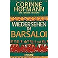 Wiedersehen in Barsaloi : Hofmann, Corinne: Amazon.de: Bücher