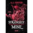 Strangely Mine. Stranamente mio. La saga Harrison : Foster, A.J ...