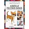 A Masterclass in Needle Felting Wildlife: Methods and Techniques to ...